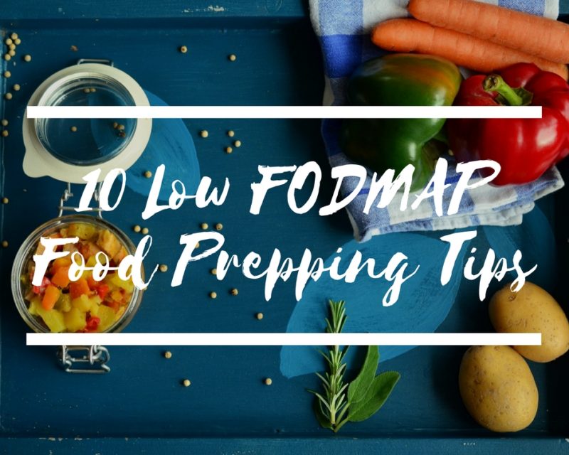 10 Low FODMAP Food Prepping Tips